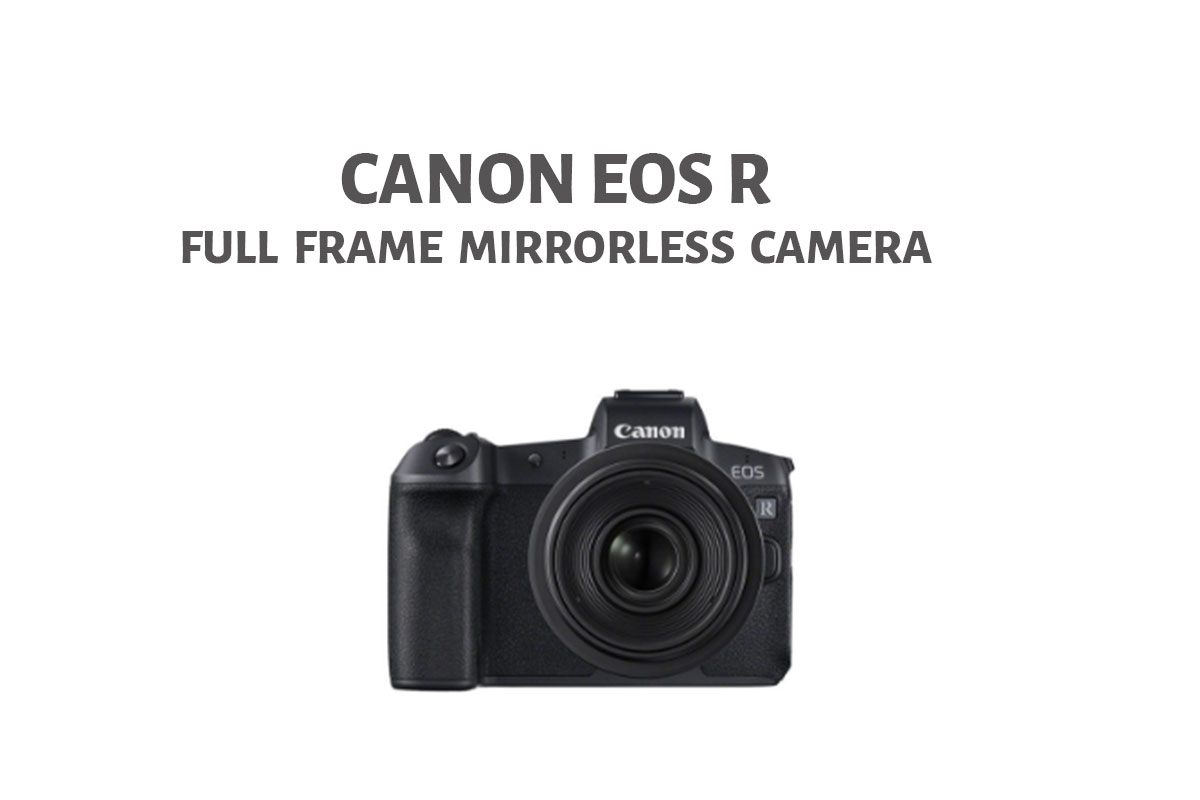Canon EOS R Full frame Mirrorless Camera Announced - PhotographyAxis