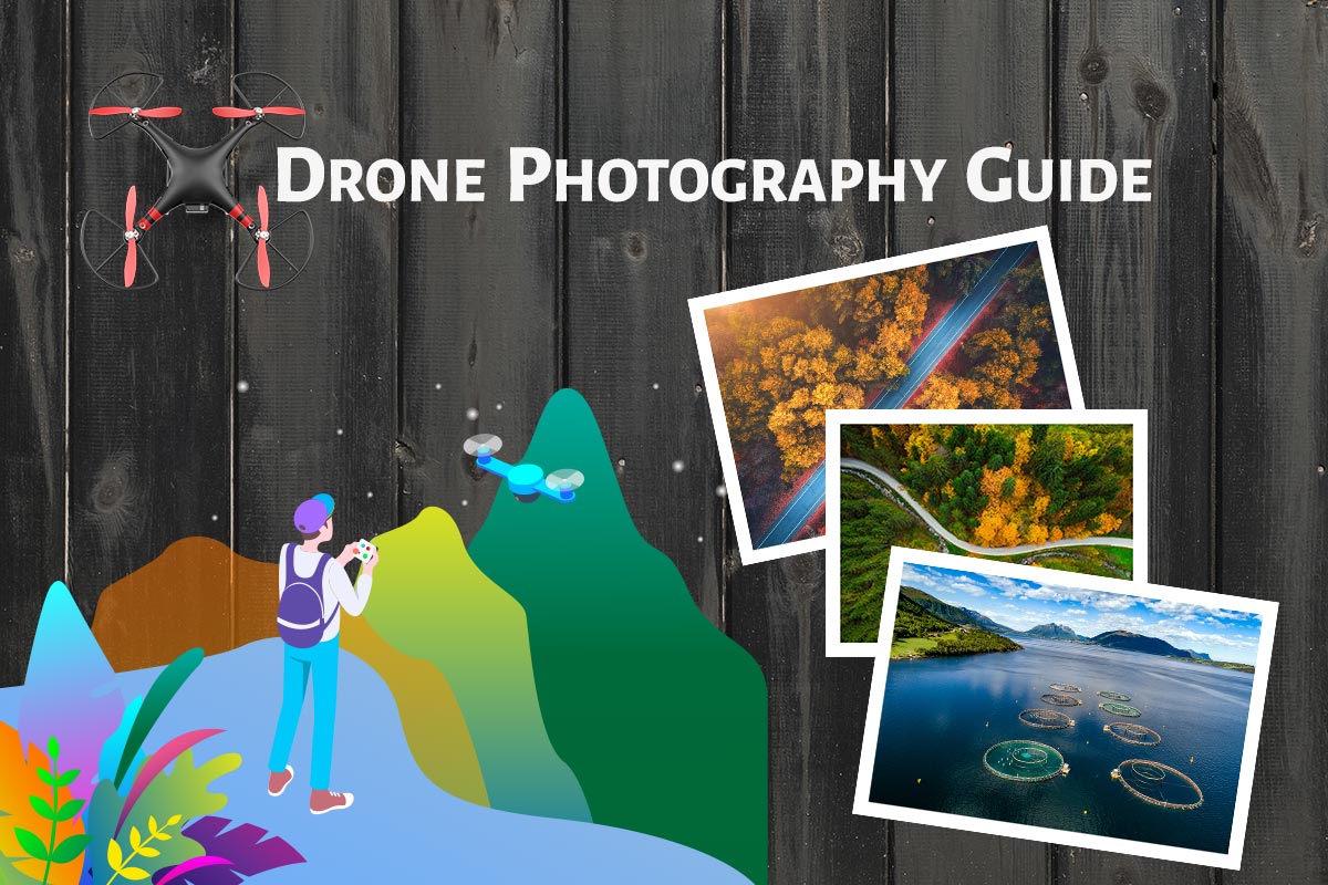 Drone Photography - The Ultimate Guide - PhotographyAxis