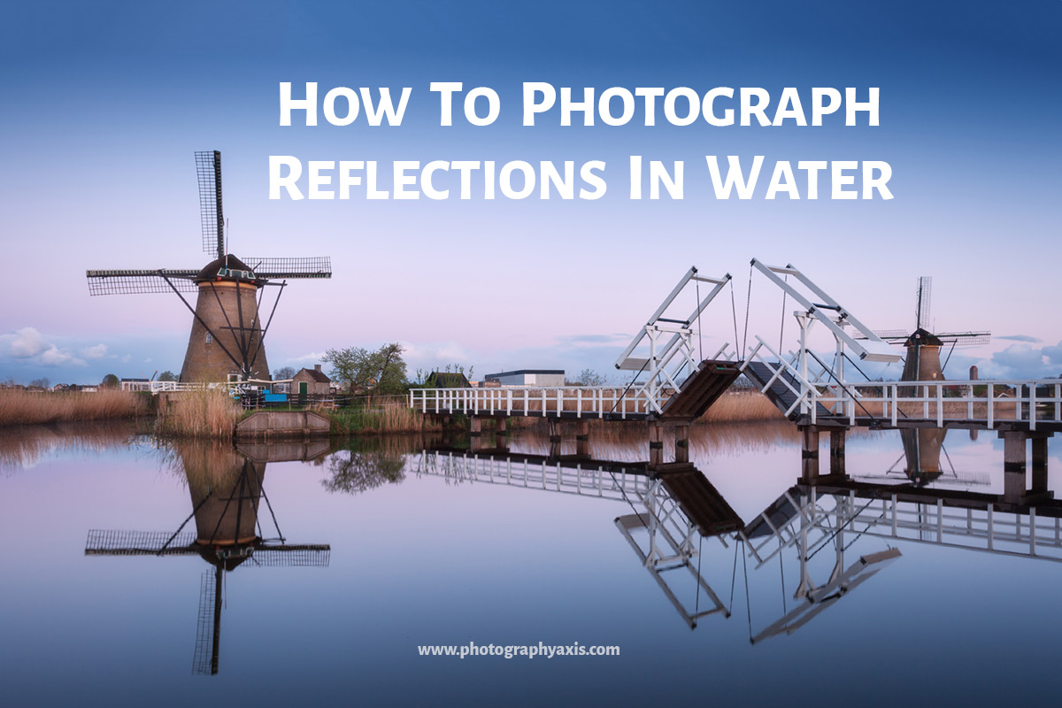 Water Reflection Photography Tips