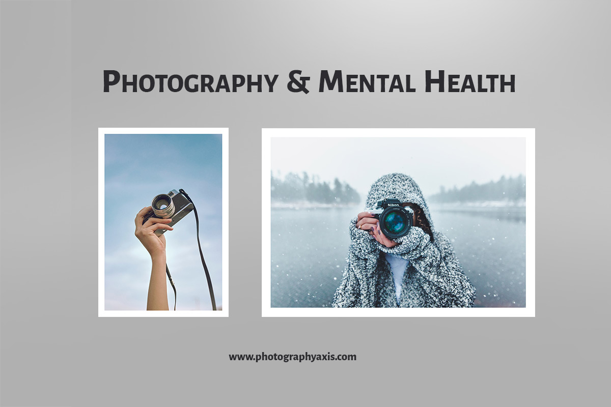 Impact of Photography On Mental Health - PhotographyAxis